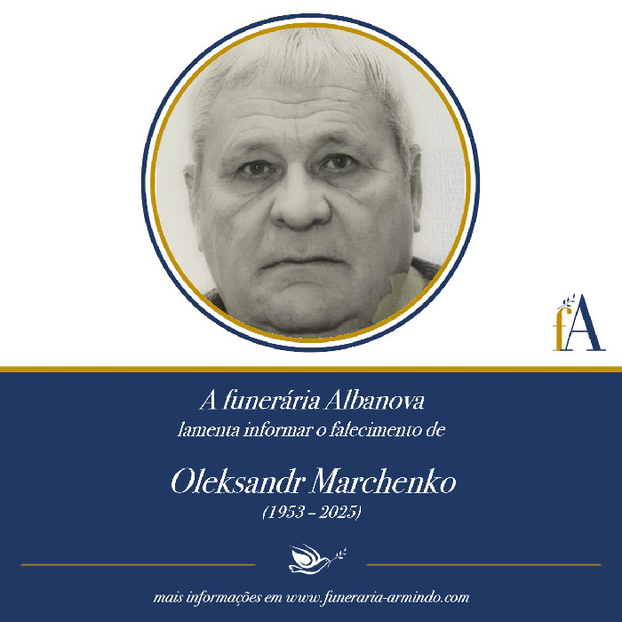 Oleksandr Marchenko :: Funerária Armindo em Setúbal